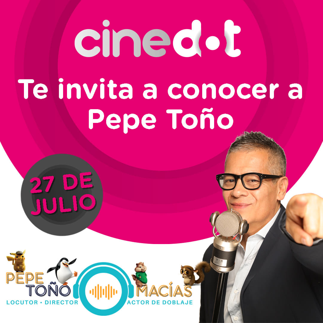 Vive el Cine con Pepe Toño Macías en CINEDOT Coacalco - Arata
